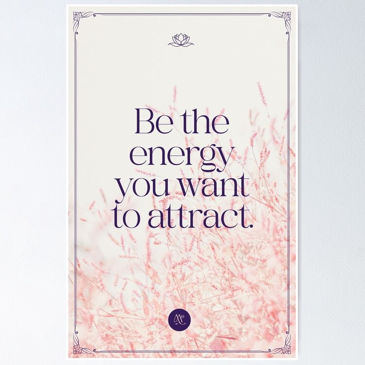 Be The Energy You Want To Attract - Motivational Quotes Poster ...