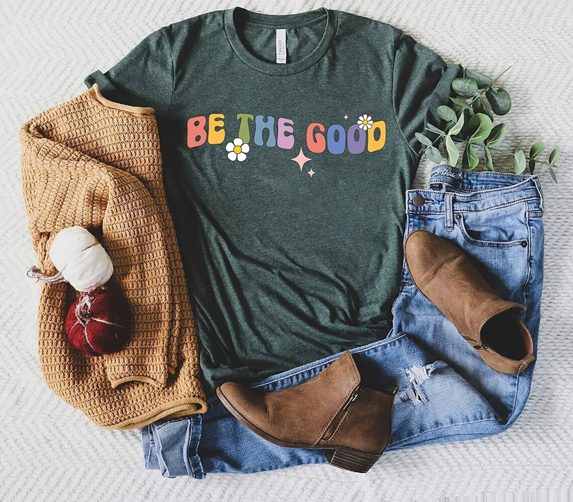 Be The Good Shirt, Inspiration Shirt, Be A Good Human Shirt, Be A Good ...