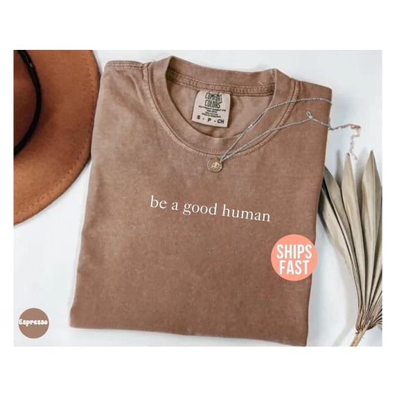 Be The Good Shirt Inspiration Shirt Positive Affirmation Shirt Be Kind ...