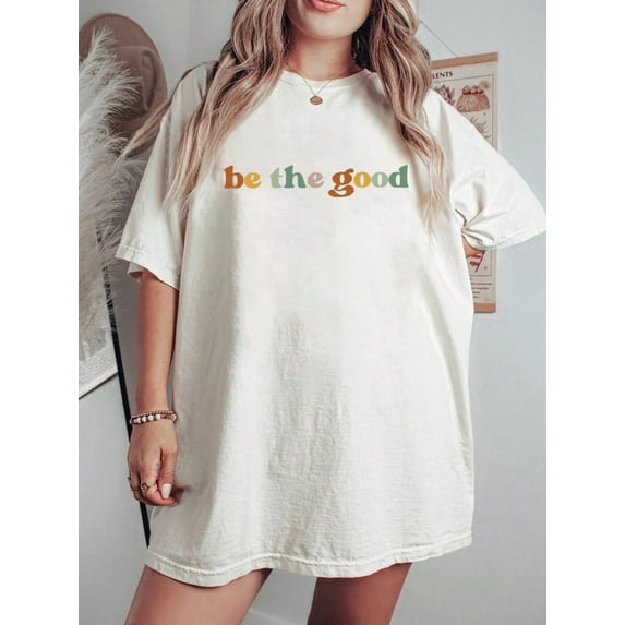 Be The Good T-shirt - Walmart.com
