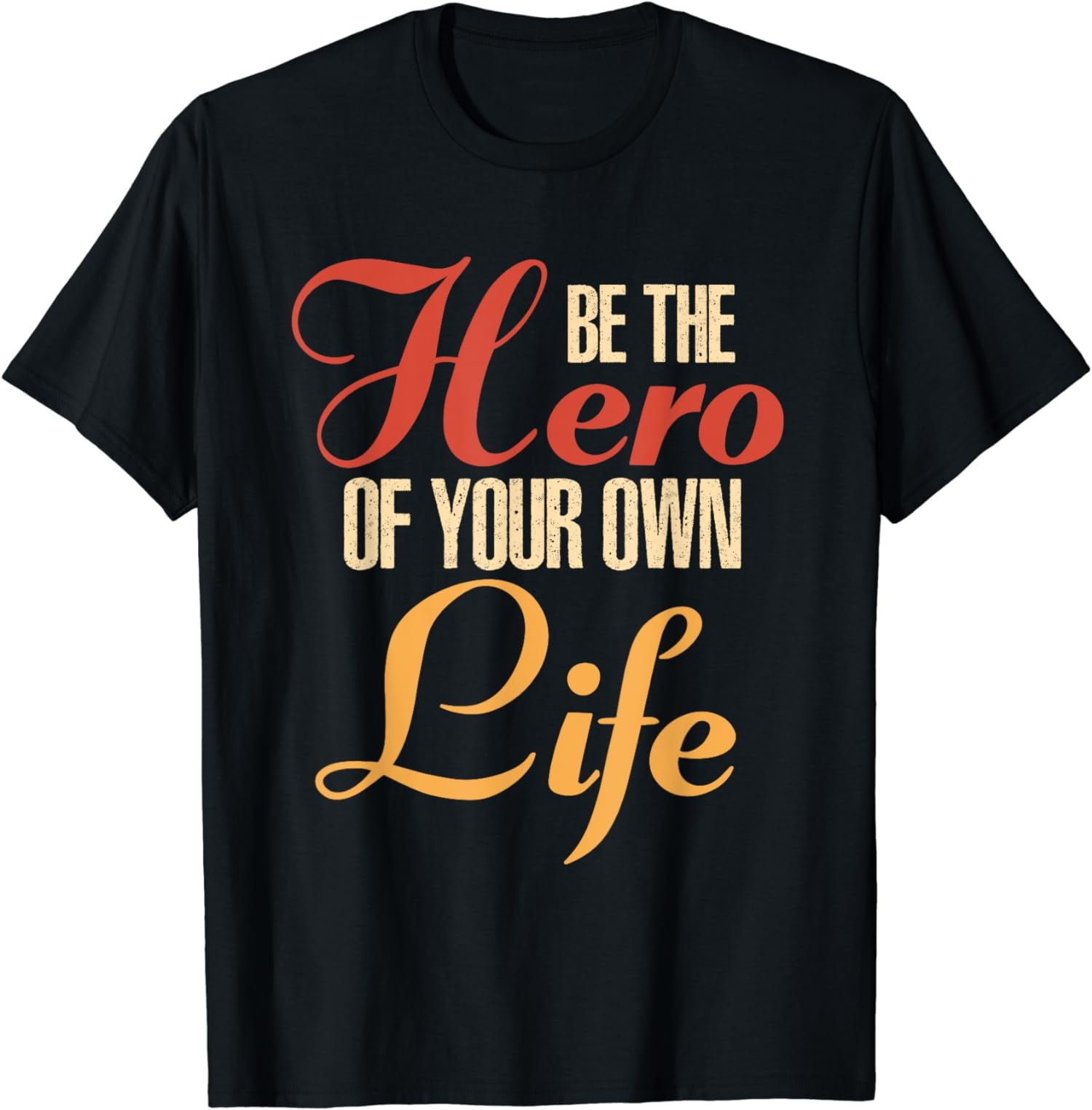 Be The Hero Of Your Own Life | Motivation Positivity T-Shirt - Walmart.com
