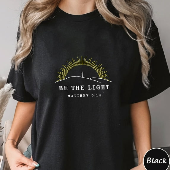 Be The Light Mathew 5 14 Shirt, Trending Unisex Tee Shirt, Unique Shirt ...
