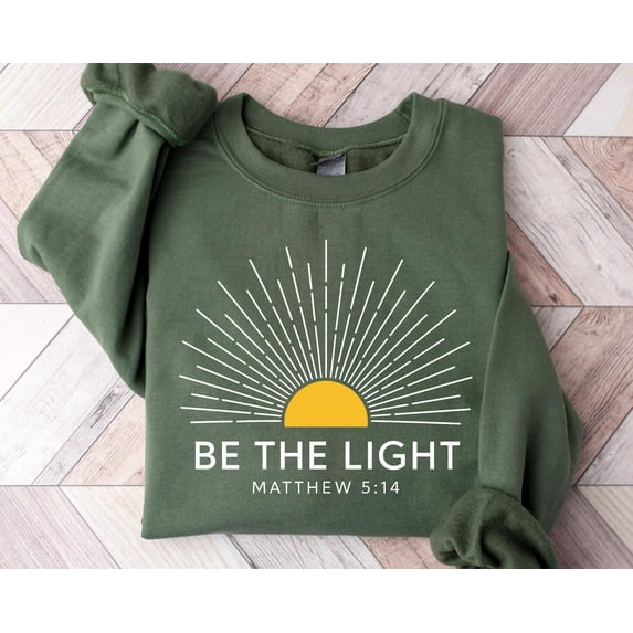 Be The Light Mathew 5 14 Sweatshirt ,Mathew 5:14 Sweatshirt, Christian ...