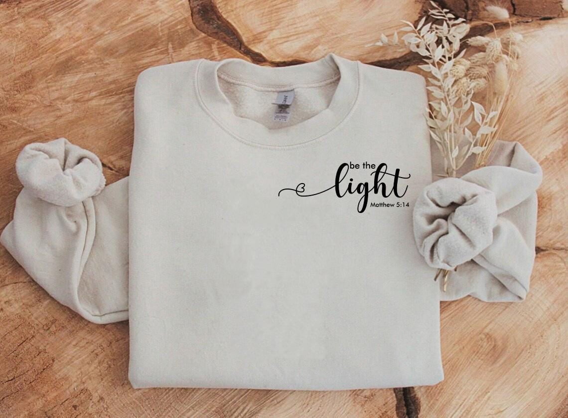 Be The Light Mathew 5:14 Sweatshirt, Religious Sweatshirt, Pray Sweater ...