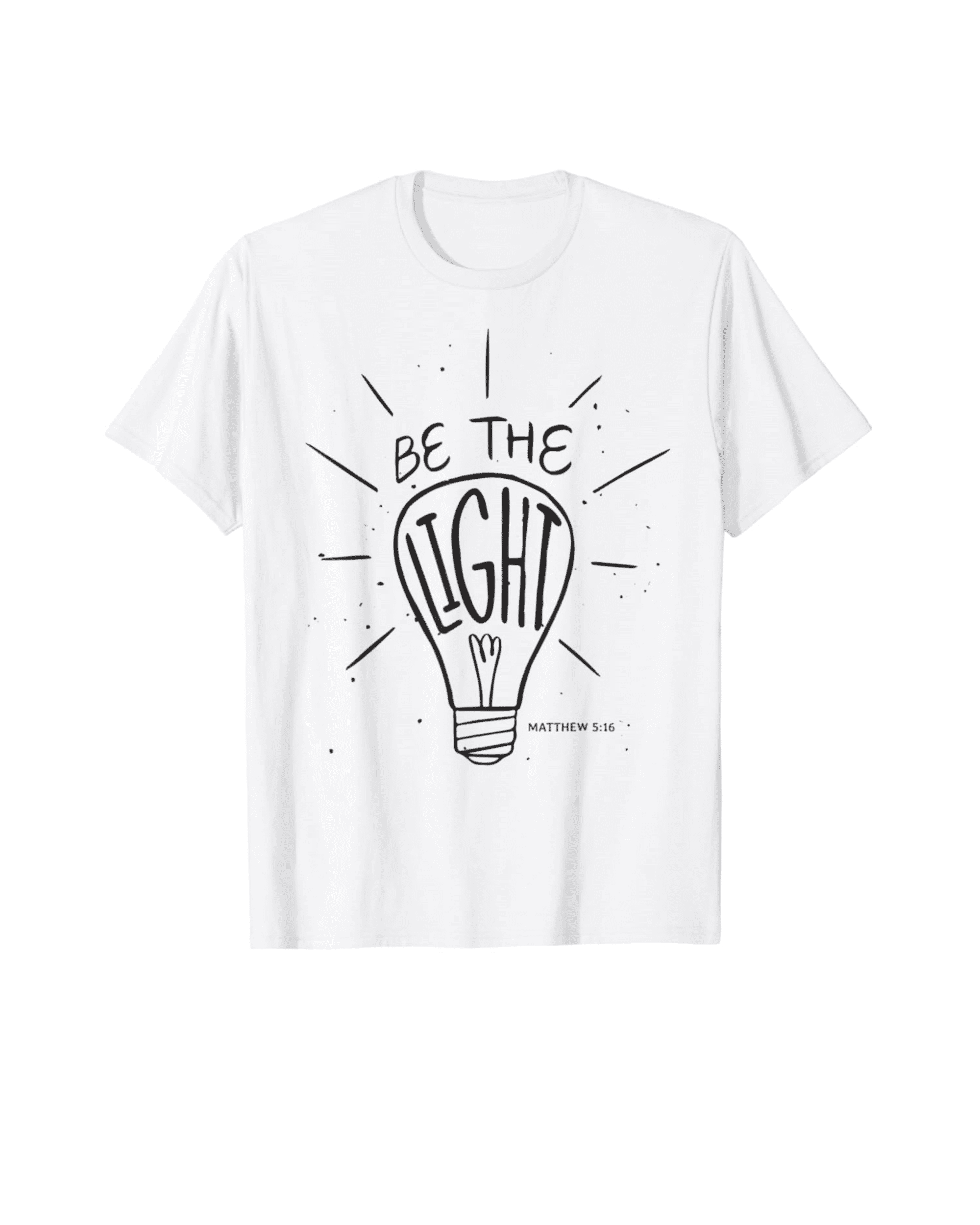 Be The Light Matthew 5 14 Christian Faith Bible Verse T-Shirt - Walmart.com
