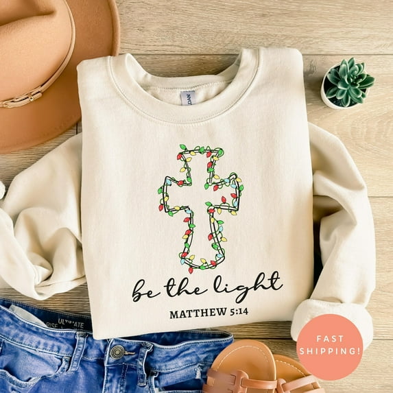 Be The Light Matthew 5:14 Cross Christmas Sweatshirt, Christian Lights ...