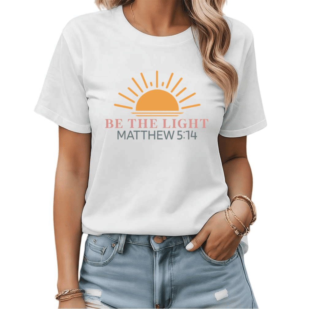 Be The Light Matthew 5:14 Sunrise Graphic Tees Womans Tshirt Shirts ...
