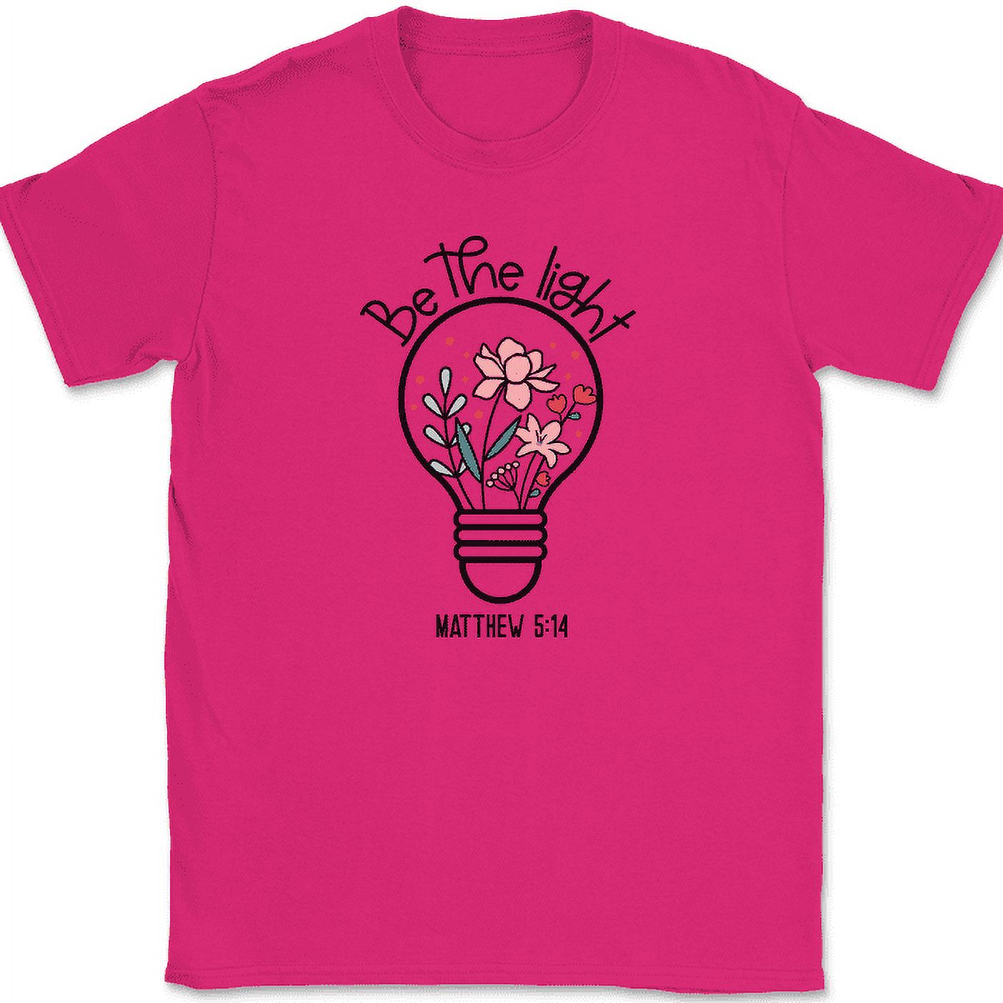 Be The Light Matthew 5 14 T-Shirt Christian Bible Jesus God Praise ...