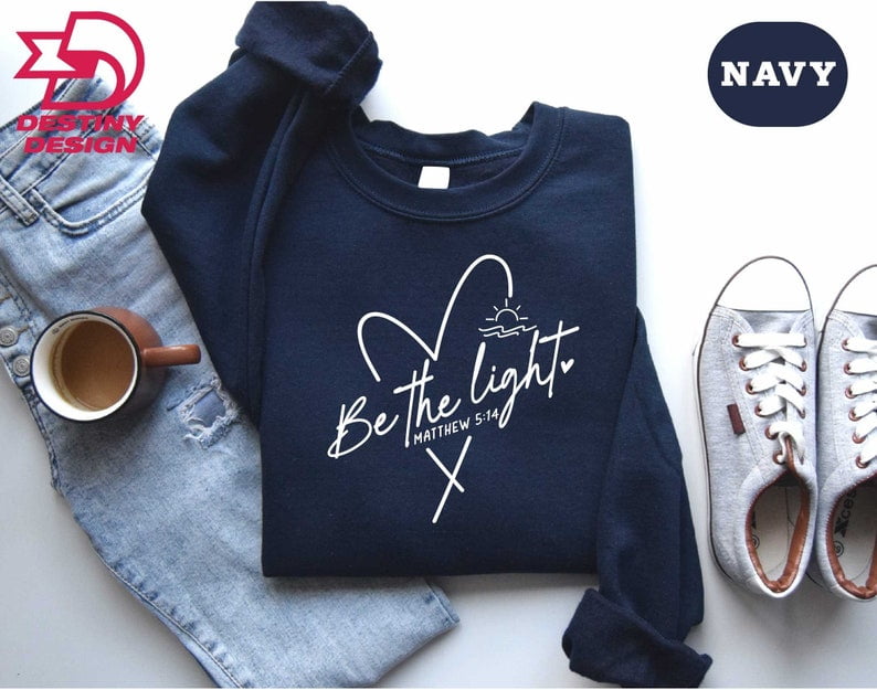 Be The Light Sweatshirt Gift For Christians, Mathew 5:14 Sweatshirt ...
