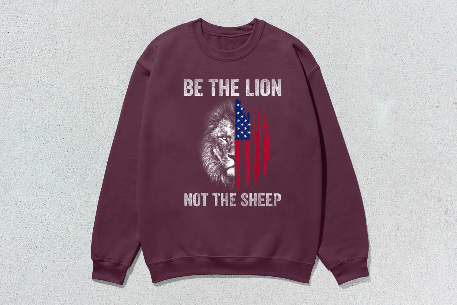 Be The Lion Not The Sheep American Patriotic Shirt - Walmart.com