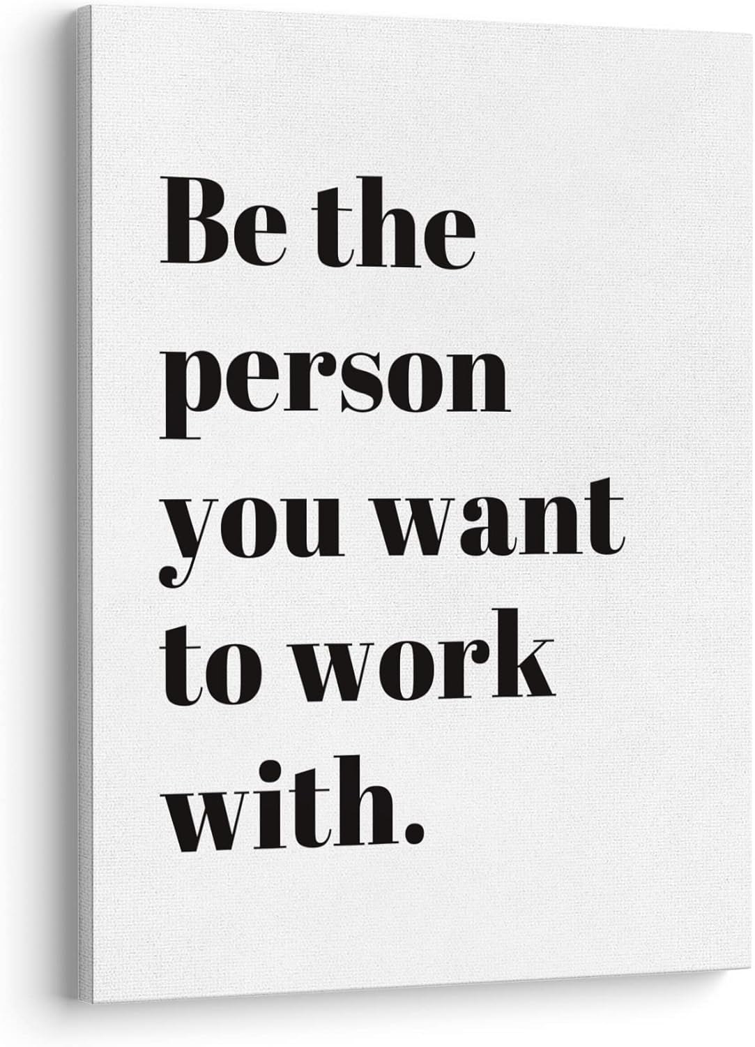 Be The Person You Want to Work With Inspirational Quote Wall Art Canvas ...