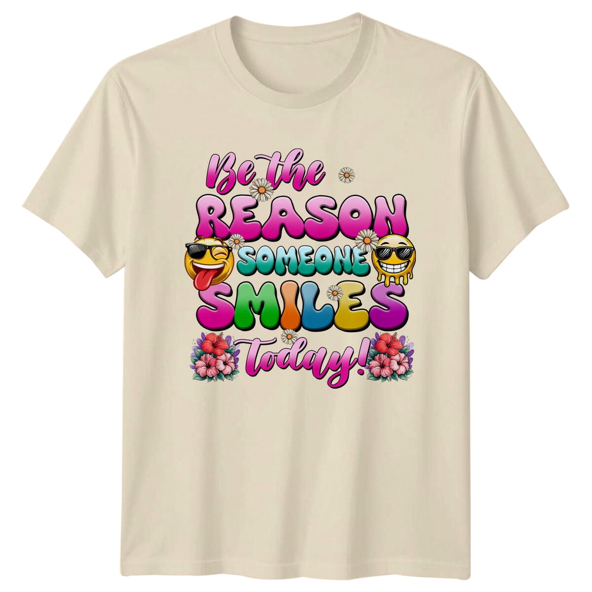 Be The Reason Someone Smiles Today! Flower Nature T-Shirt All Size S ...