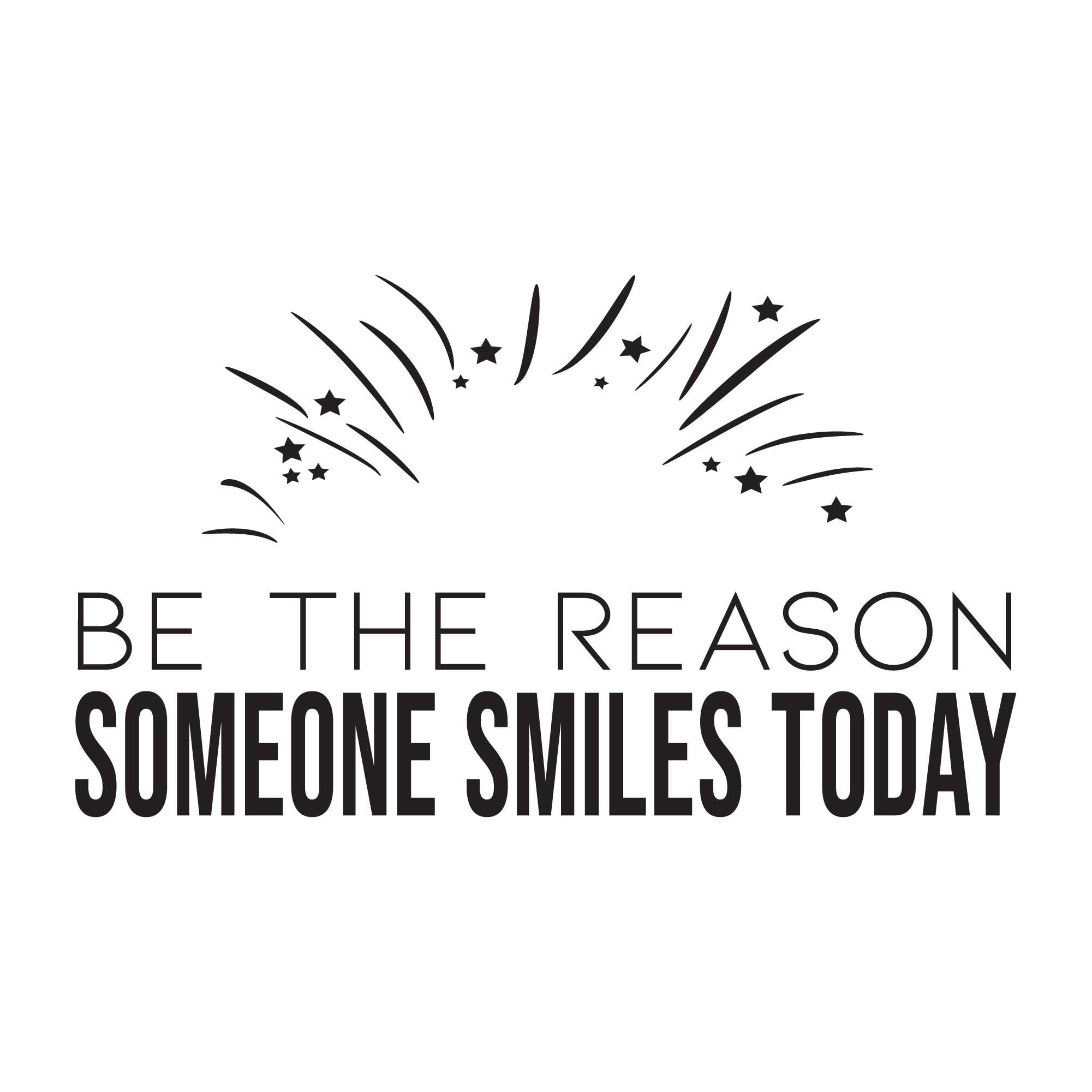 Be The Reason Someone Smiles Today Inspiring Life Quote Love Vinyl Wall ...