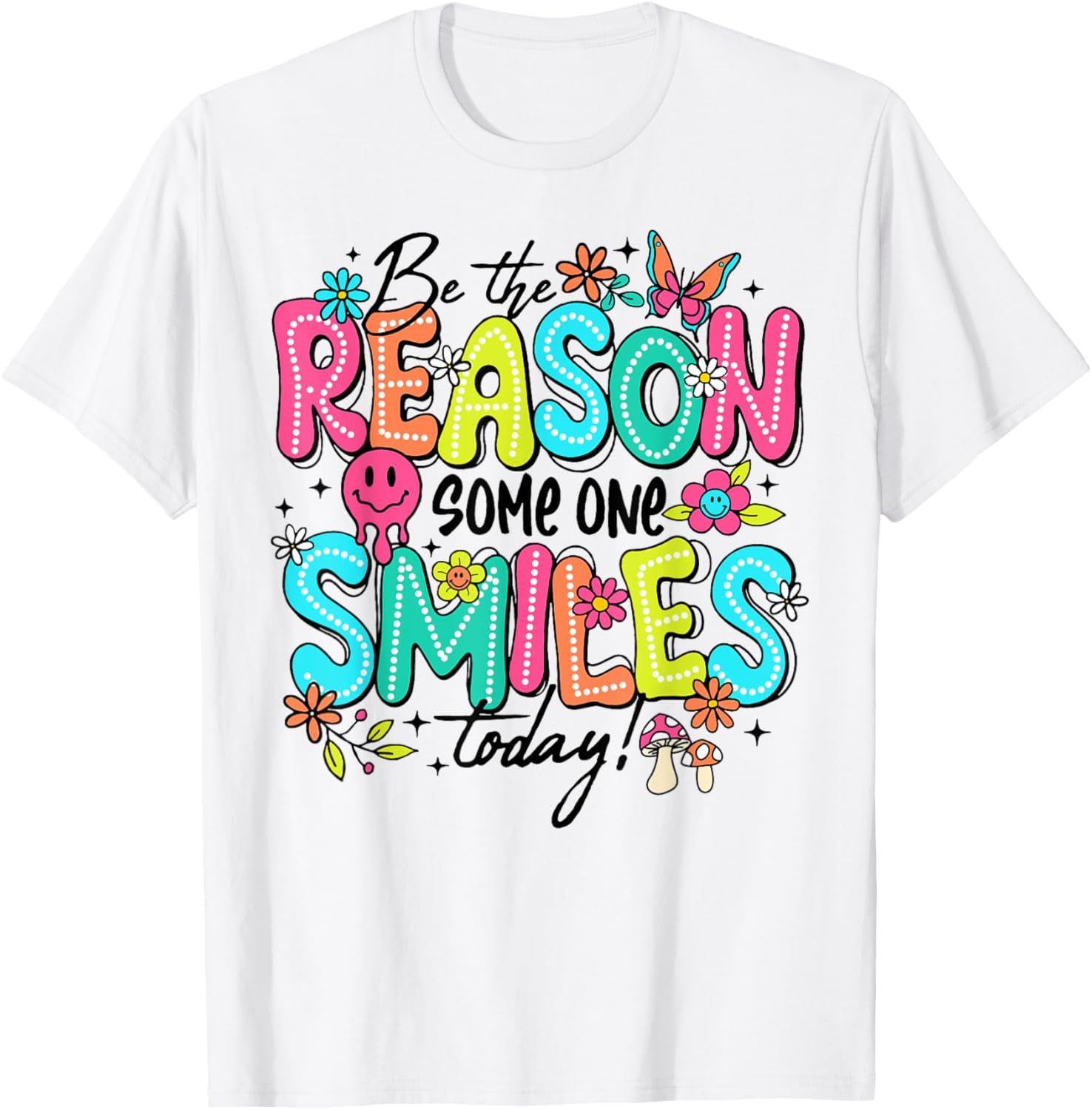 Be The Reason Someone Smiles Today Kind Positive Affirmation T-Shirt ...