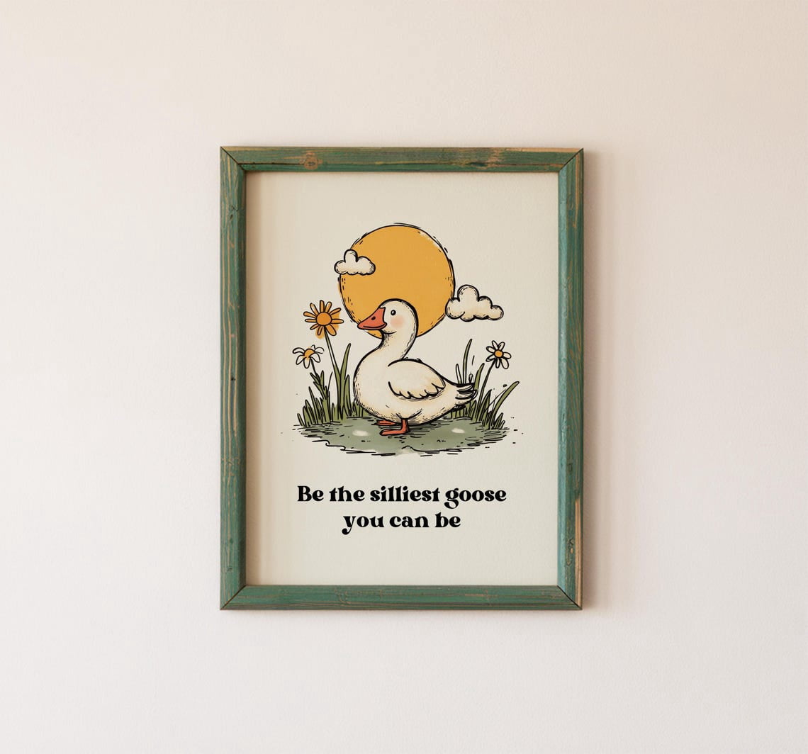 Be The Silliest Goose You Can Be Retro Illustration Classroom Positive ...