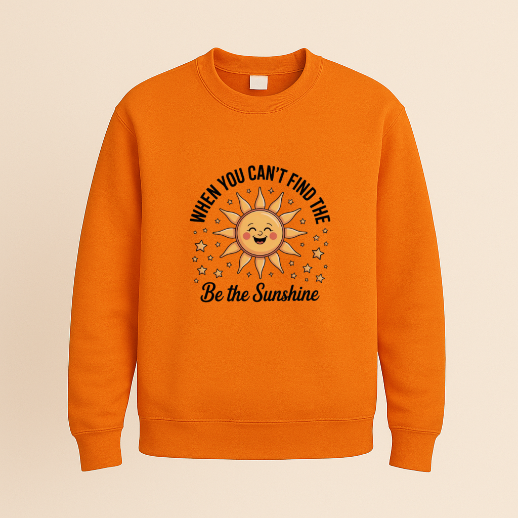 Be The Sunshine Happy Sun With A Smile Positive Energy Style Unisex ...