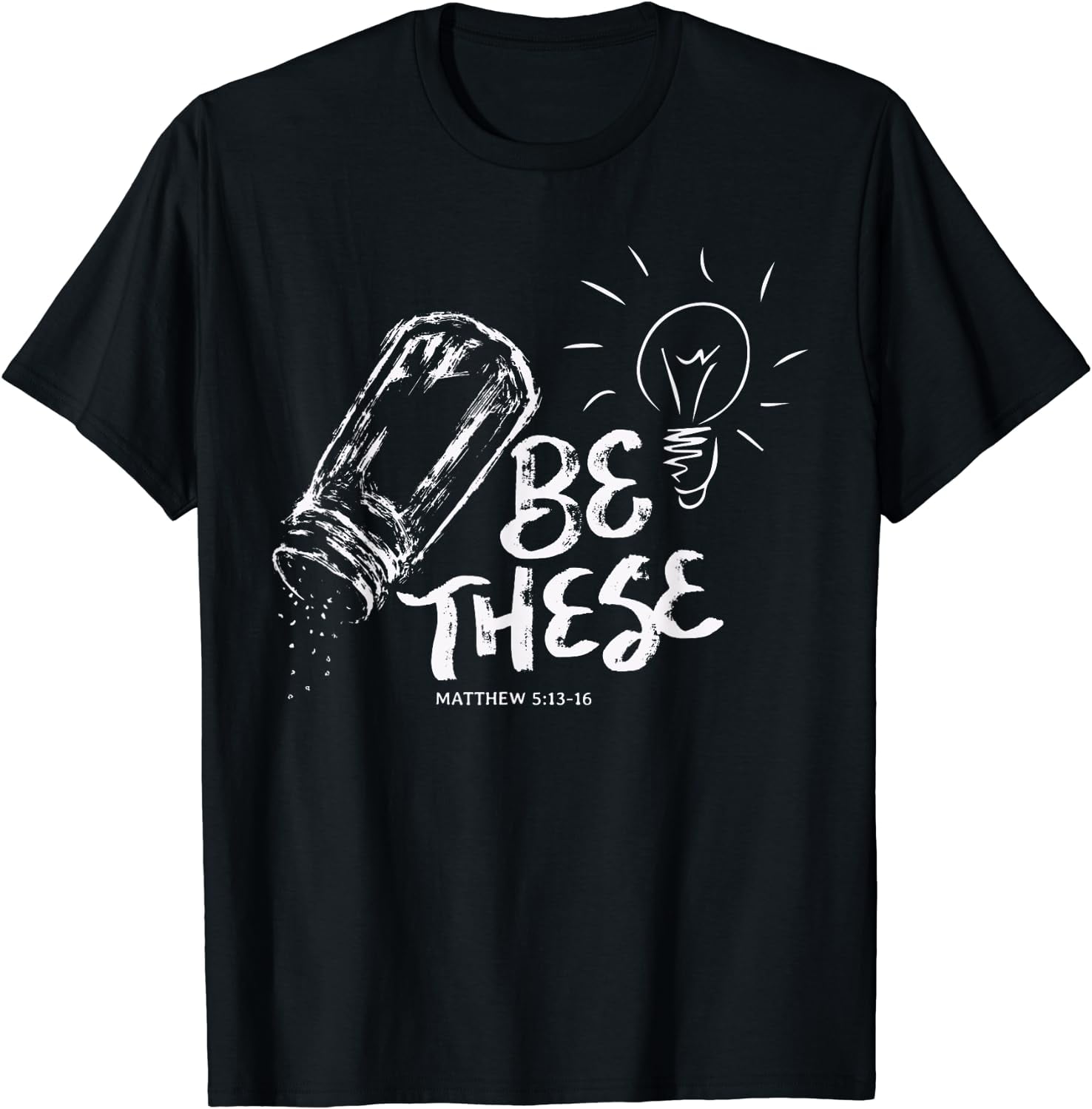 Be These Salt Light - Christian Faith Bible Verse Quote T-Shirt Black ...