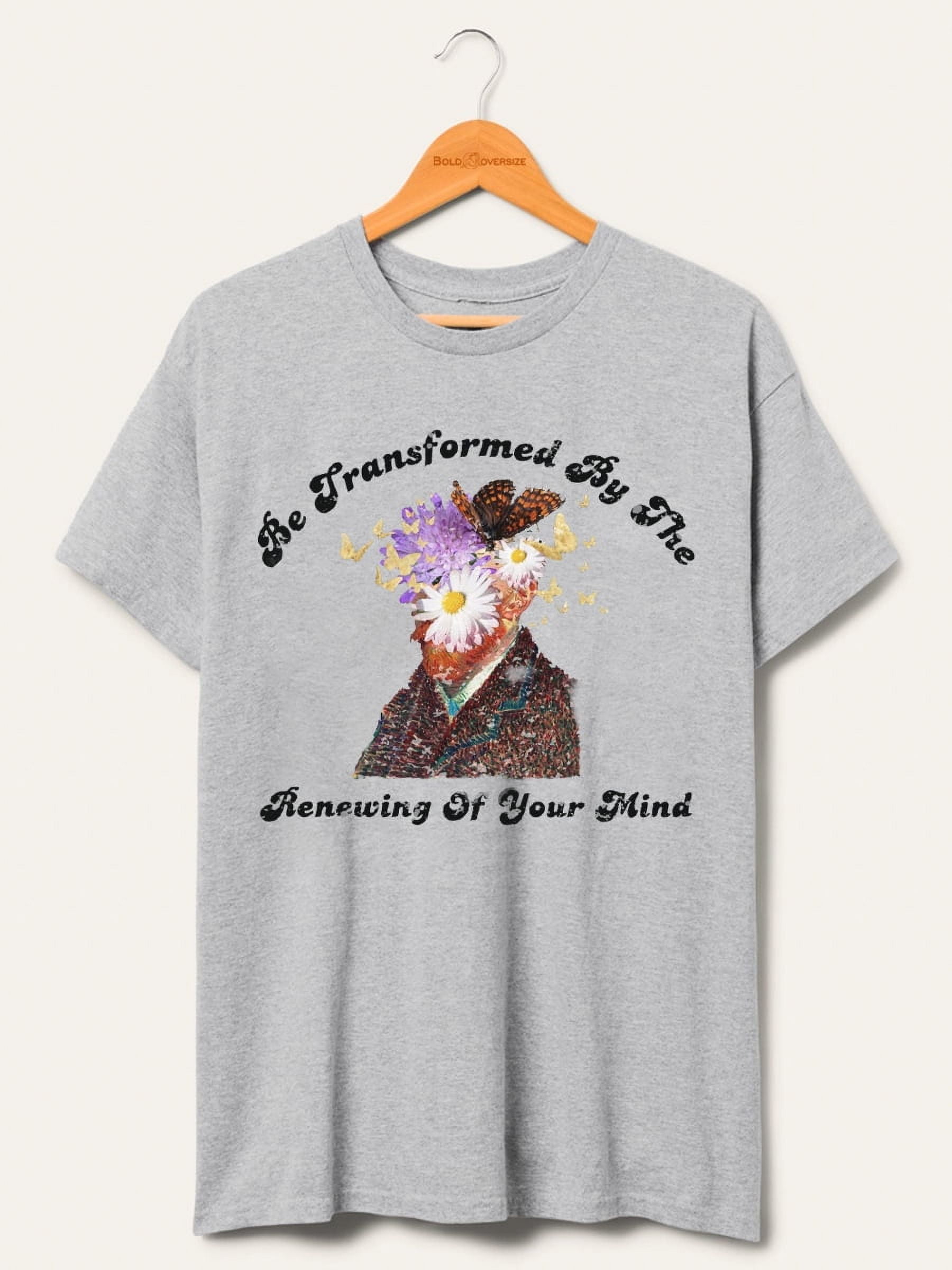 Be Transformed by the Renewing of Your Mind T-Shirt - Walmart.com
