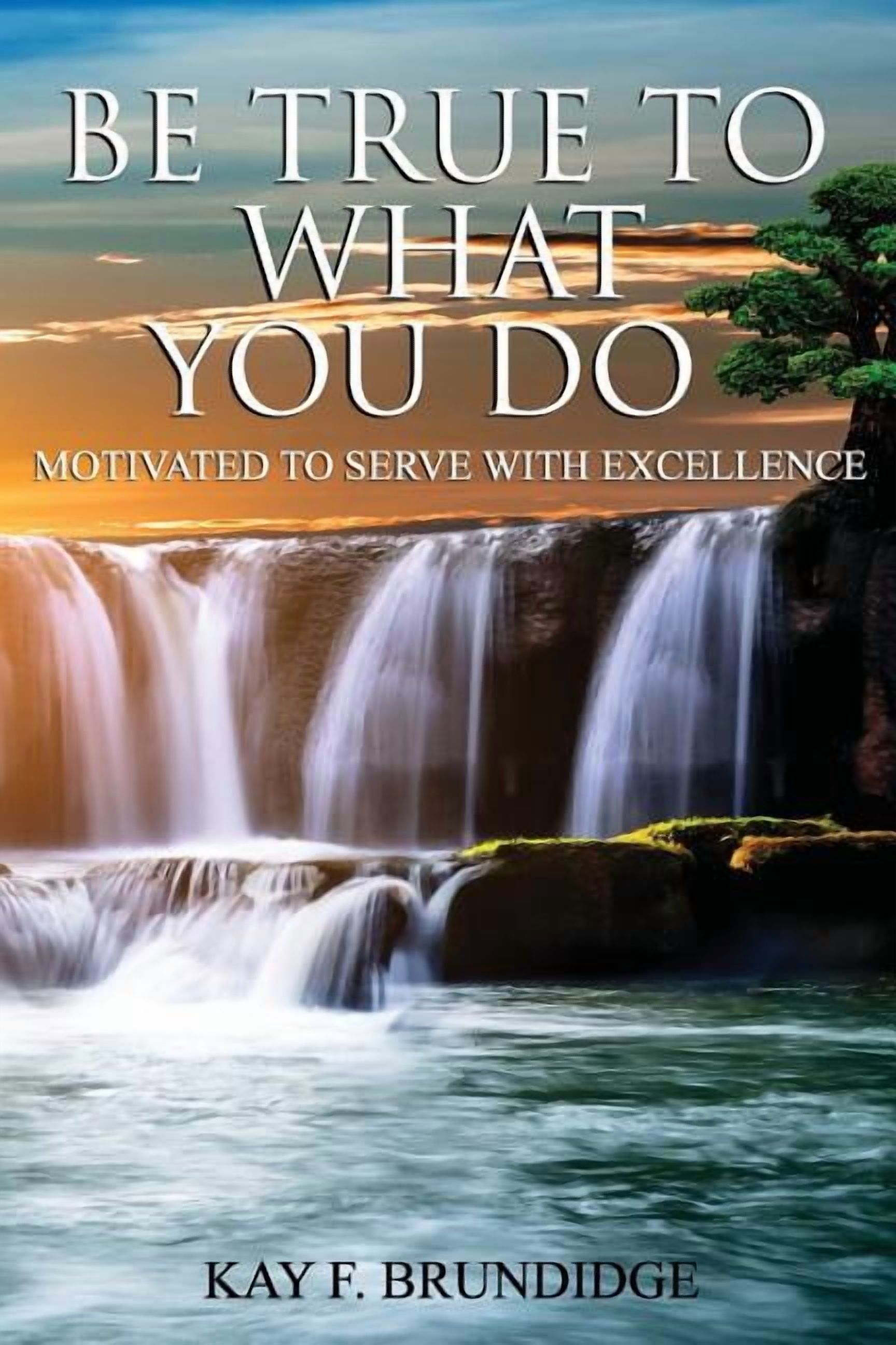 Be True to What You Do: Motivated to Serve with Excellence - Walmart.com