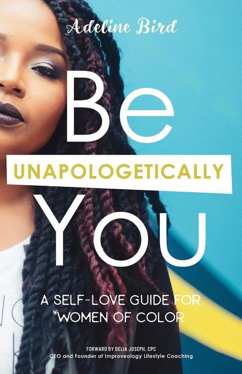 Be Unapologetically You: A Self Love Guide for Women of Color ...