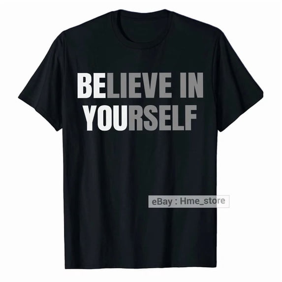 Be You Believe In Yourself Inspirational T-Shirt Positive Quote ...