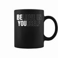 Be You Believe In Yourself Motivational Quote Inspiration Coffee Mugs ...