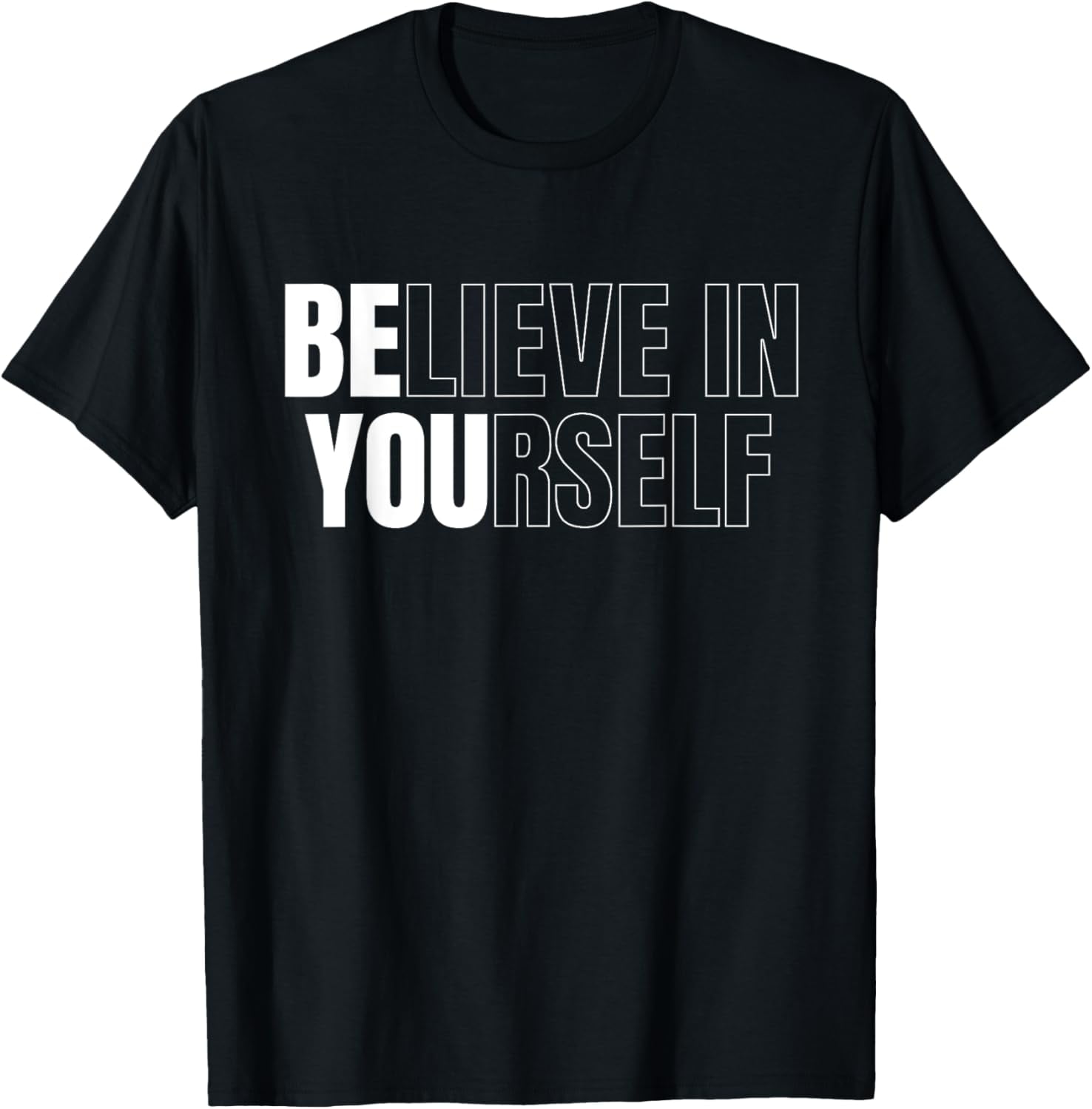 Be You Believe In Yourself Motivational Quote Inspiration T-Shirt ...