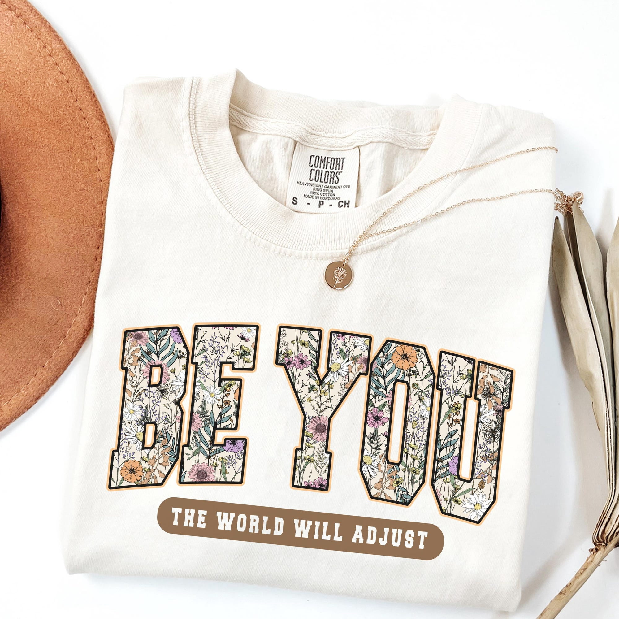 Be You Shirt Be You The World Will Adjust TShirt Inspirational Love ...