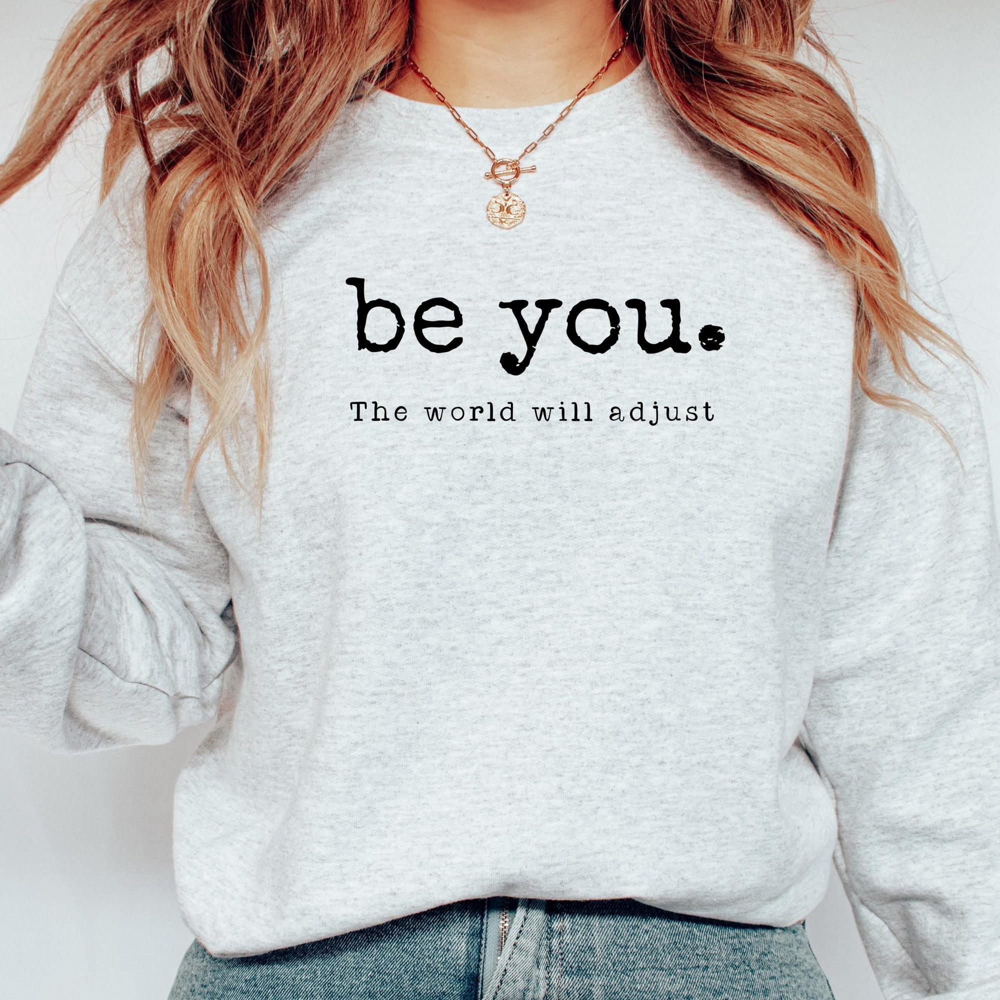 Be You The World Will Adjust TShirt Self Love Club TShirt Cute Trendy ...
