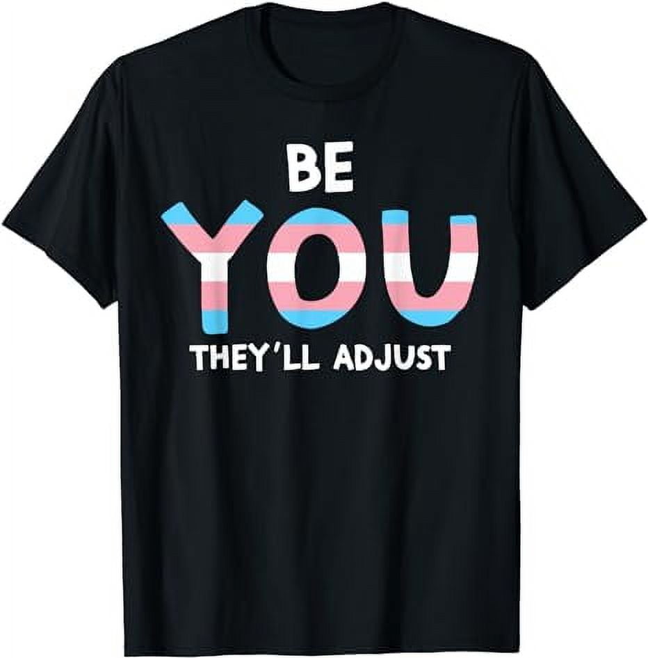 Be You They'll Adjust Trans Rights Are Human Rights Flag T-Shirt ...