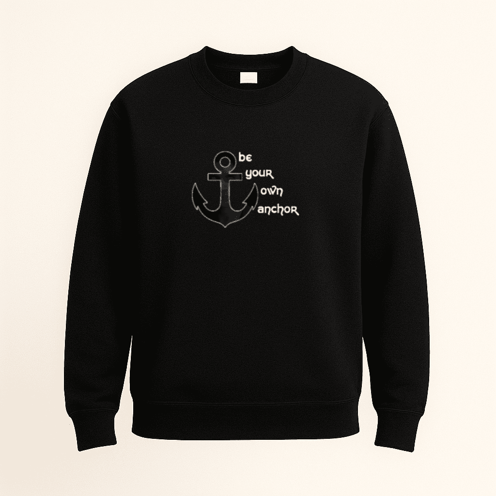Be Your Own Anchor Motivational Nautical Quote Positive Graphic Unisex ...
