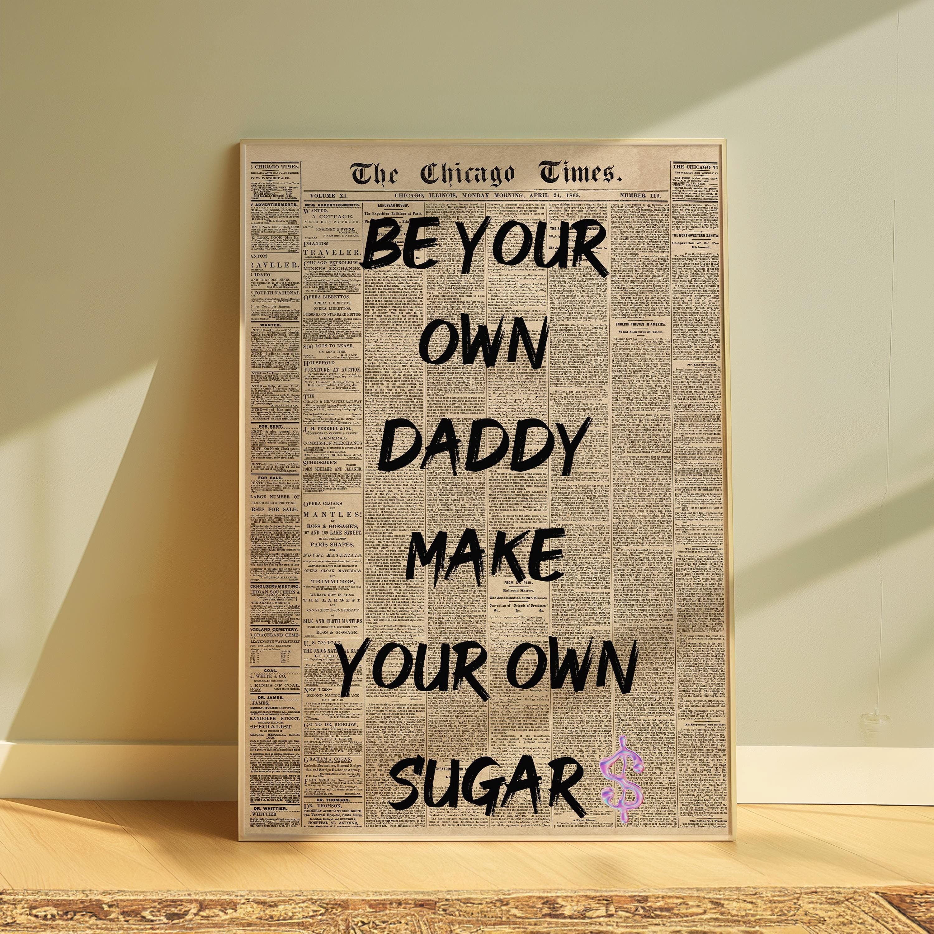 Be Your Own Daddy Make Your Own Sugar Print Trendy Newspapers Print ...