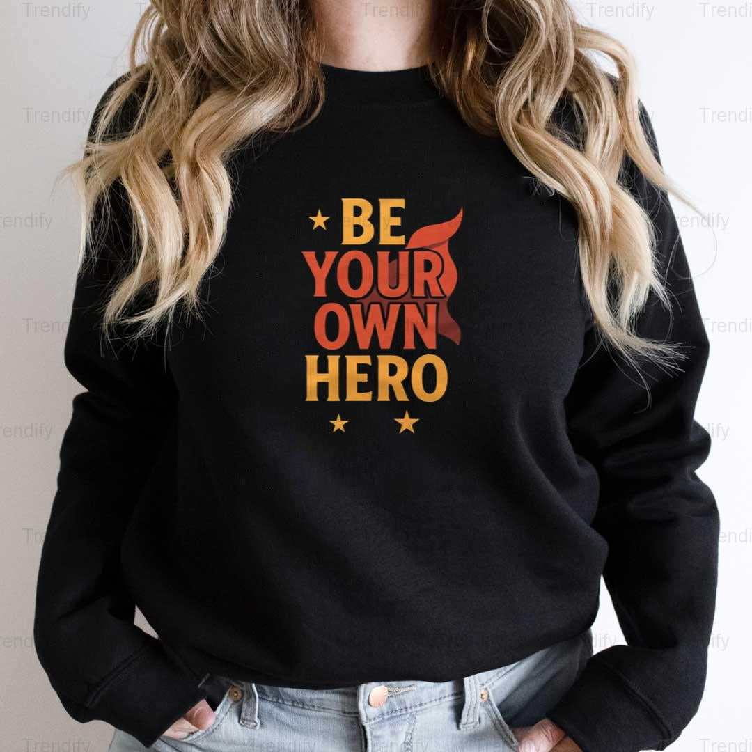 Be Your Own Hero Motivational Inspirational Quote Graphic Unisex ...