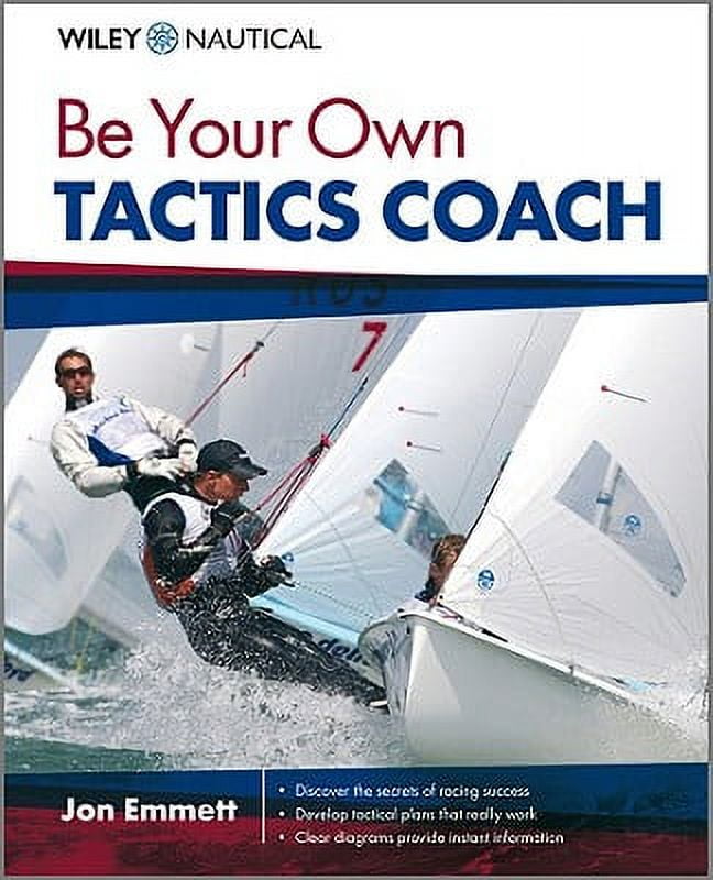 Be Your Own Tactics Coach : Improve Your Technique on the Water & Sail ...