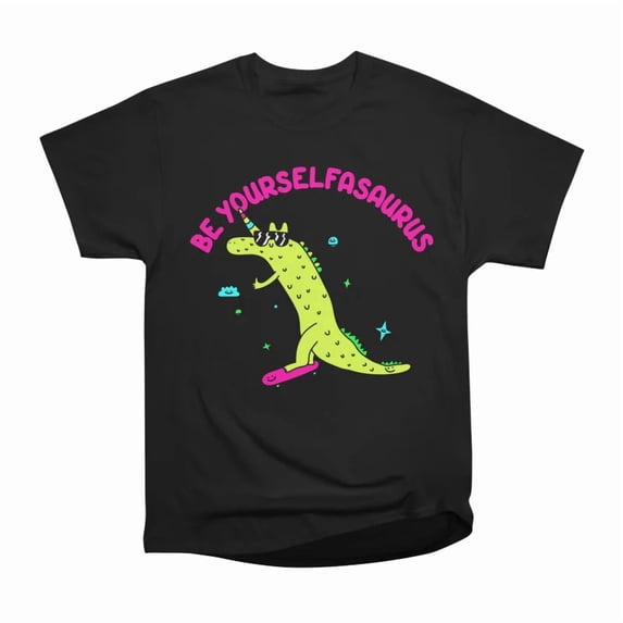 Be Yourselfasaurus T-Shirt Tee Gift For Him Merch For Her Apparel For ...