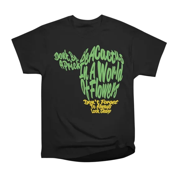 Be a Cactus T-Shirt Tee Gift For Him Merch For Her Apparel For Friend ...
