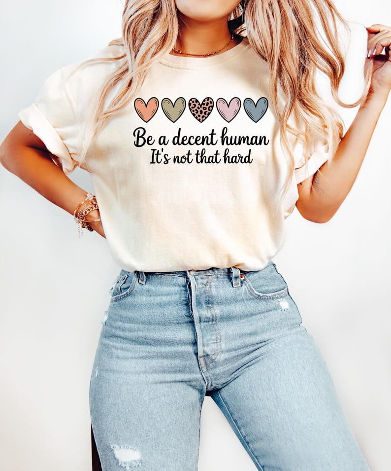 Be a Decent Human T-Shirt, Be Kind Inclusion Matters Tee, Positive ...