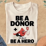Be a Hero Give Blood Shirt Blood Donor Awareness Gift Donation Shirt ...