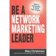 Be a Network Marketing Leader: Build a Community to Build Your Empire ...