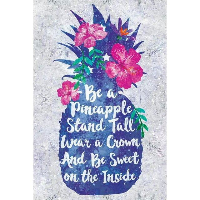Be a Pineapple Stand Tall Wear a Crown and Be Sweet on the Inside: Cute ...