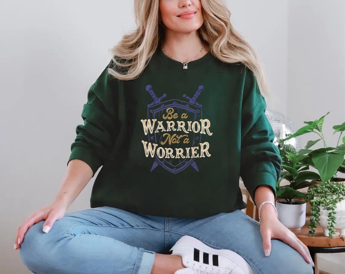 Be a Warrior Quote Sweatshirt Not a Worrier Bold Message, for men ...