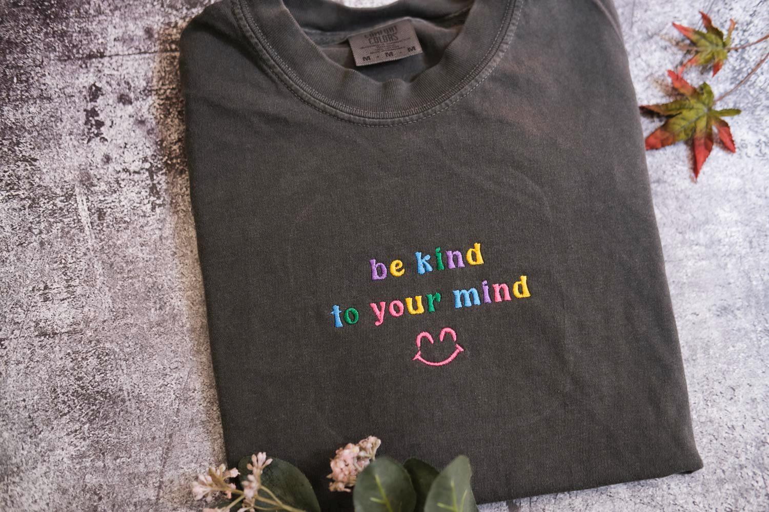 Be kind to your mind rainbow embroidered Shirt, Mental health Shirt, Be ...