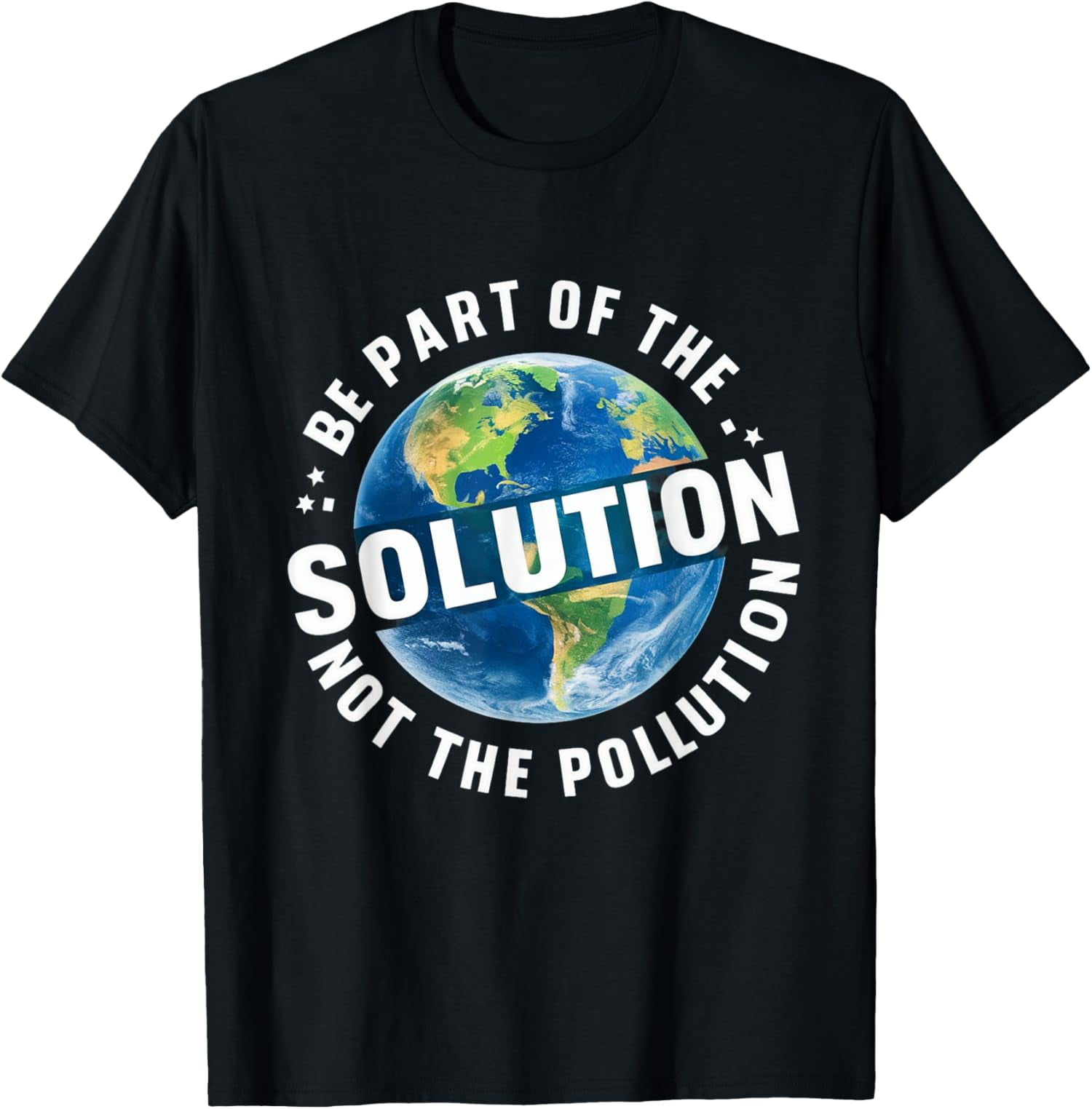 Be part of Environment Solution, not the Pollution. T-Shirt - Walmart.com