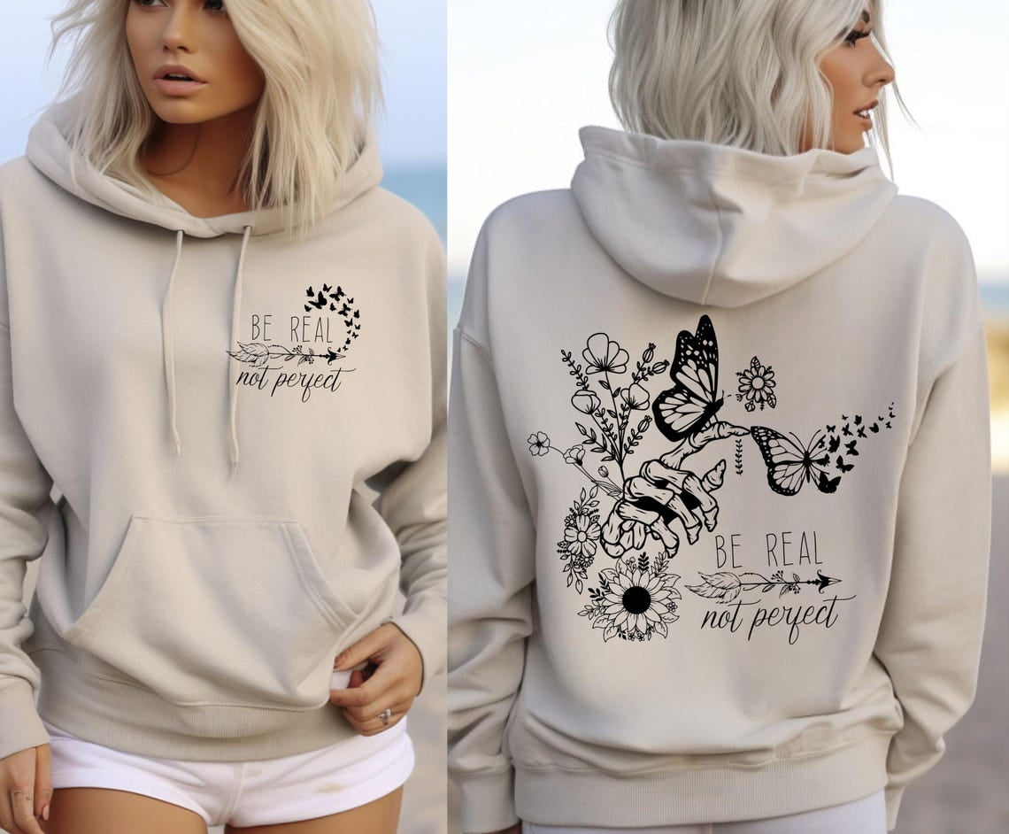 Be real not perfect Hoodie, Self-love hoodie, Inspirational Hoodie ...