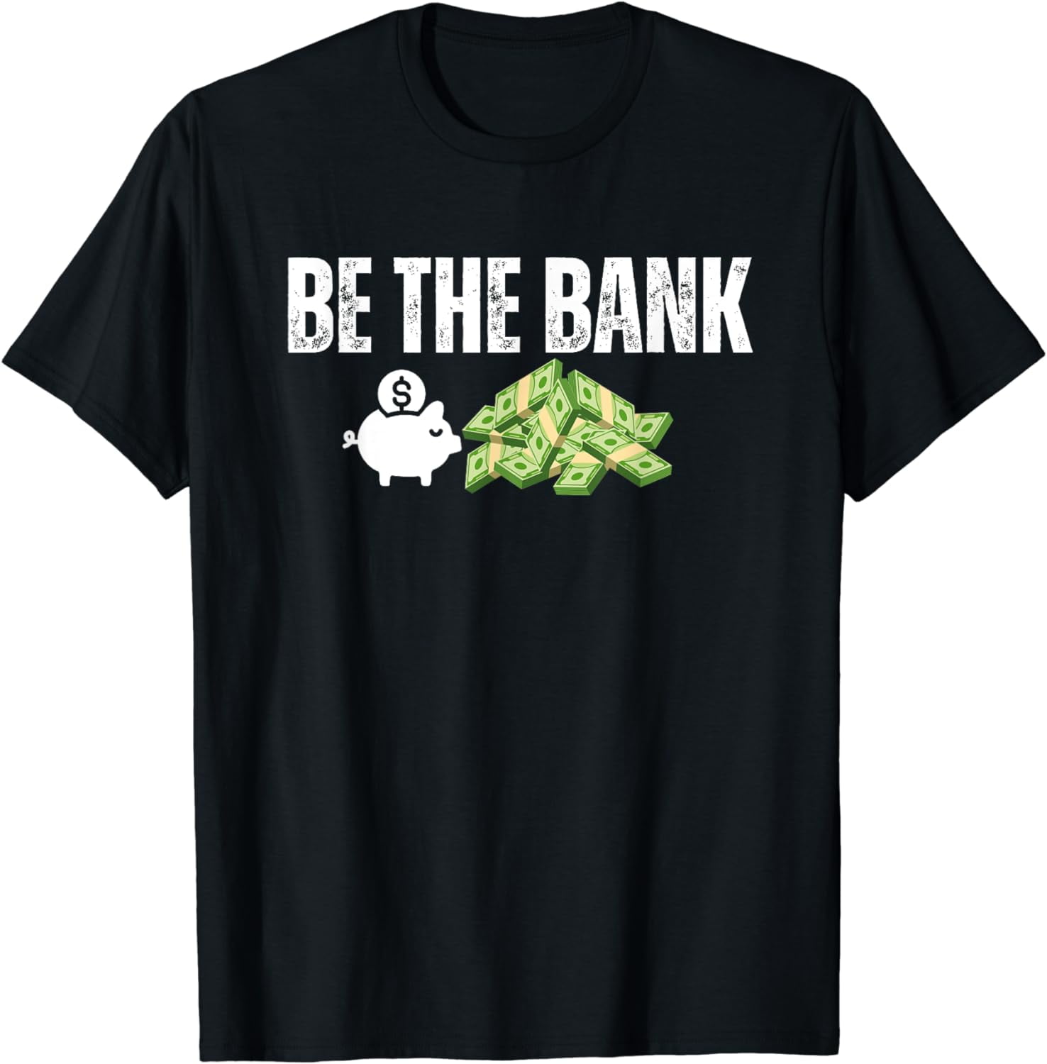 "Be the Bank" Piggy Bank - Boost Success Wealth & Motivation T-Shirt ...