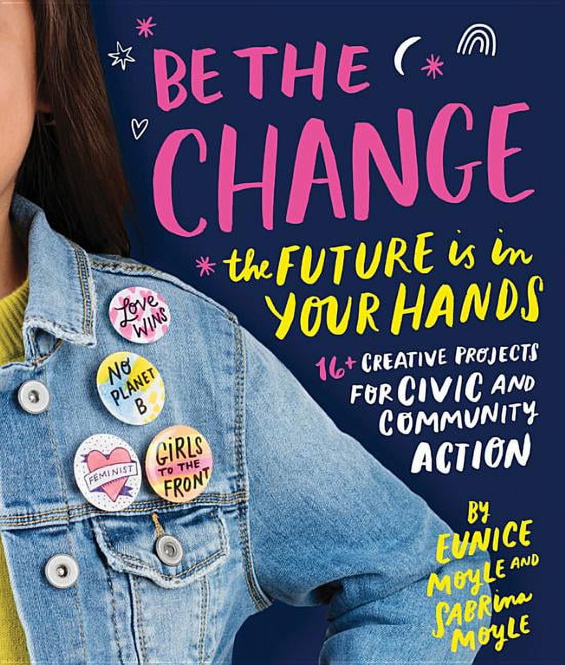 Be the Change : The future is in your hands - 16+ creative projects for ...