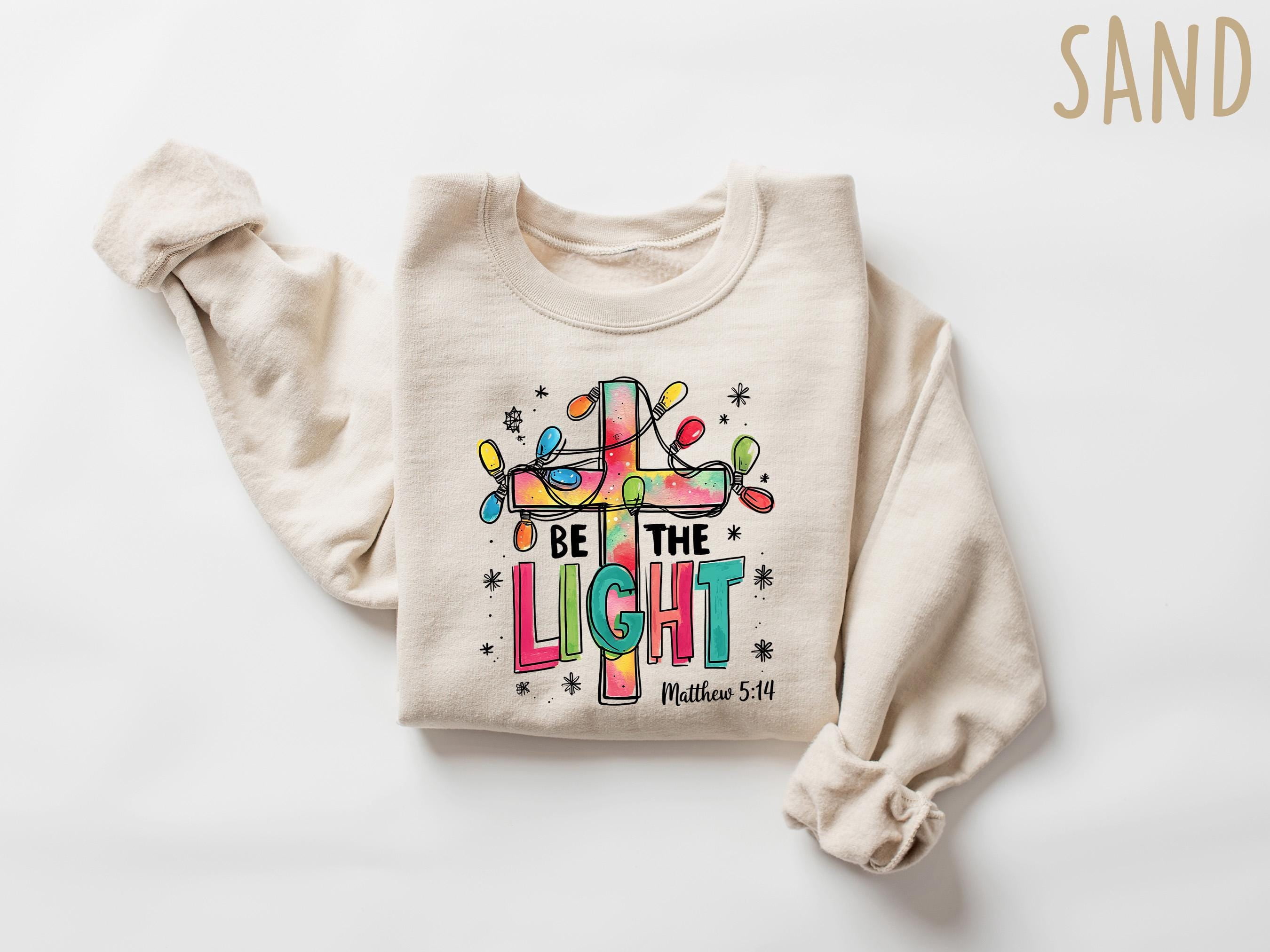 Be the Light Matthew 5:14 Sweatshirt, Christian Christmas Cross Lights ...