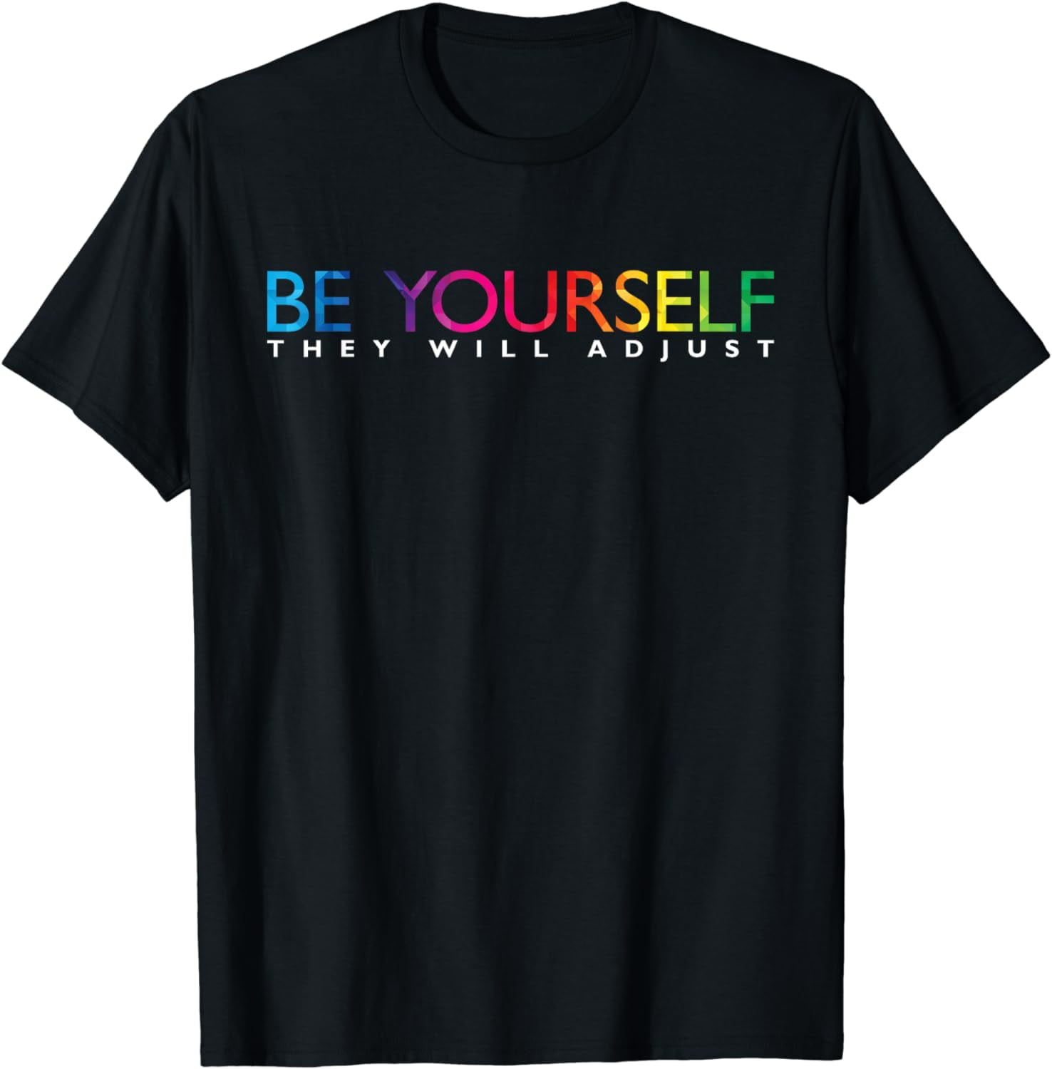 Be yourself, they will be rainbow flag Gay Pride Ally LG T-Shirt ...