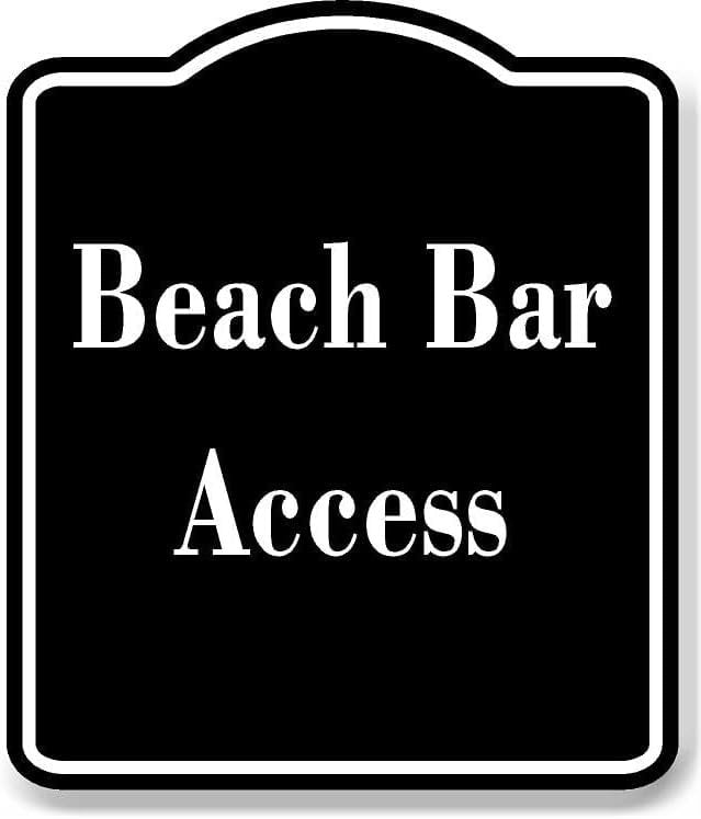 Beach Bar Access BLACK Aluminum Composite Sign, 15"x18" - Walmart.com