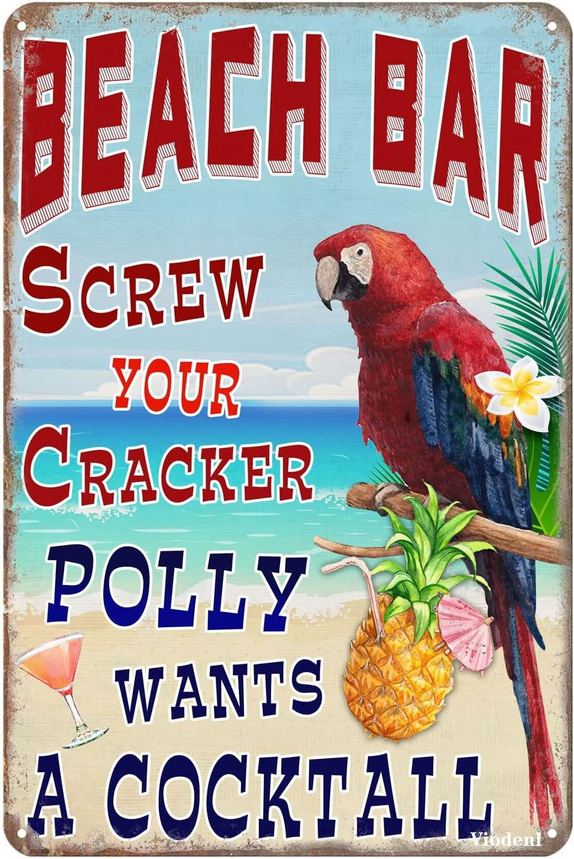 Beach Bar Tin Sign Screw The Cracker Polly Wants a Cocktail Pool Deck ...